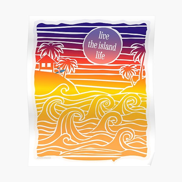 "Live the island life with background in bright color scheme " Poster ...