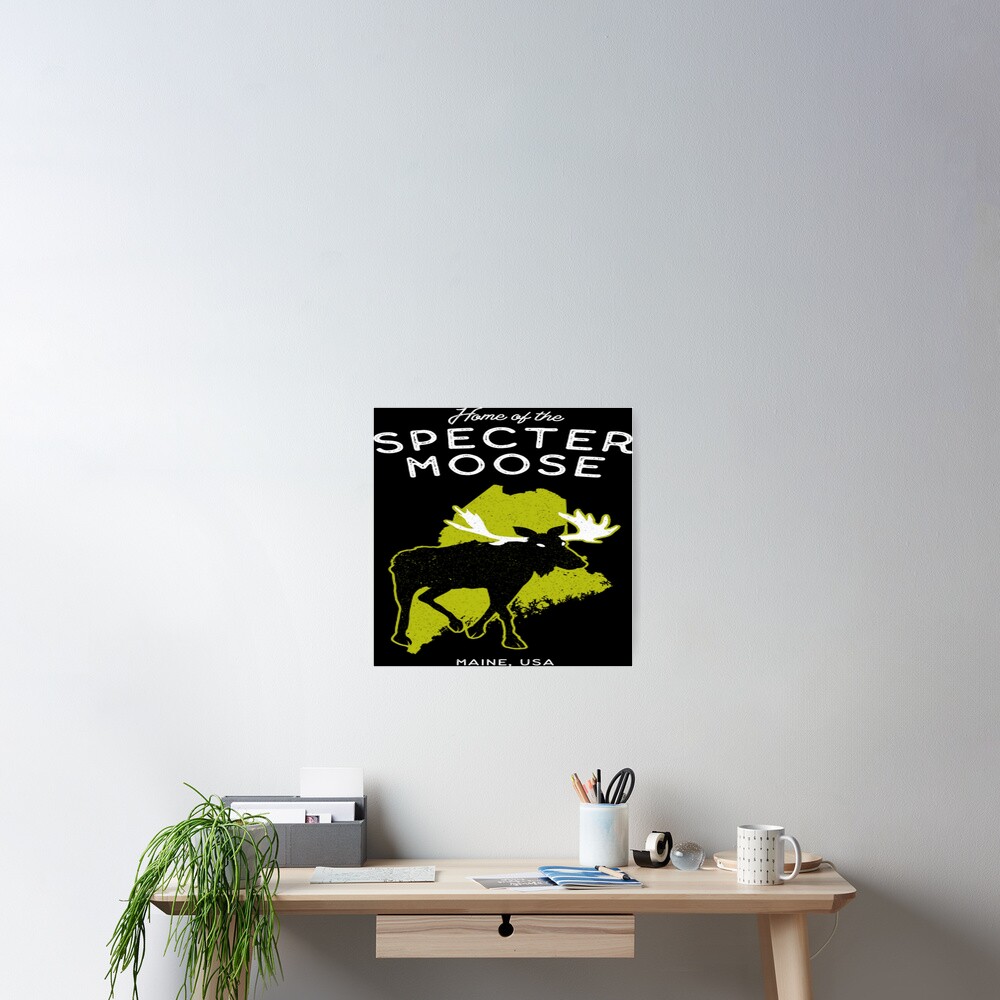 "Home-of-the-Specter-Moose---Maine,-USA-Cryptid" Poster for Sale by ...