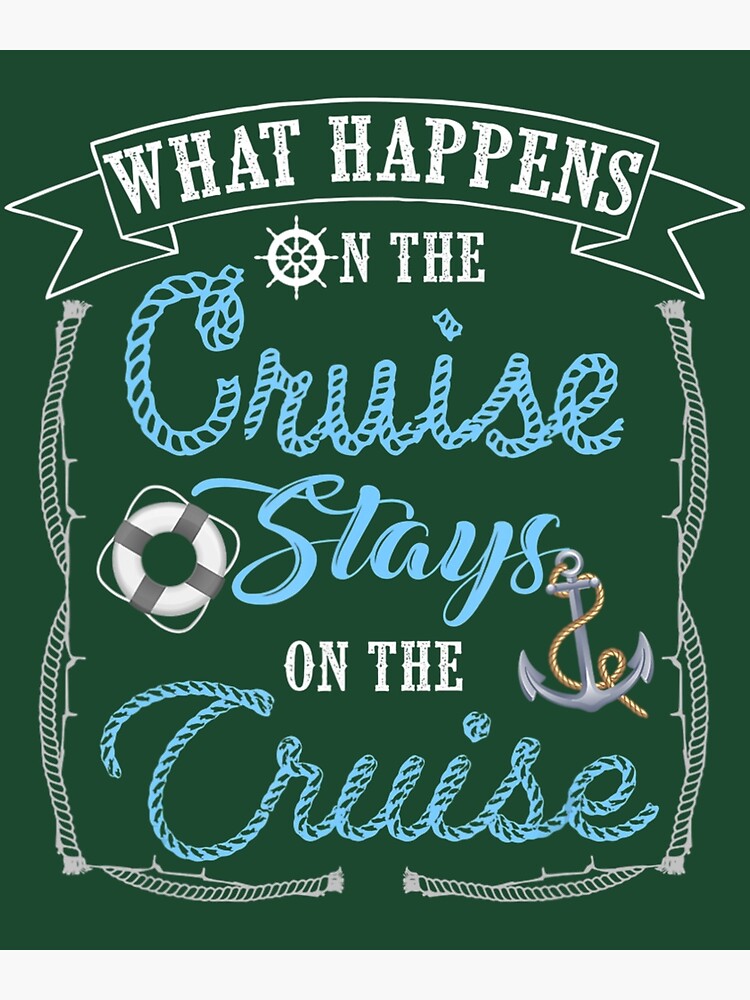 "Cruise Ship Vacation What Happens Stays" Poster for Sale by NakaWarie ...