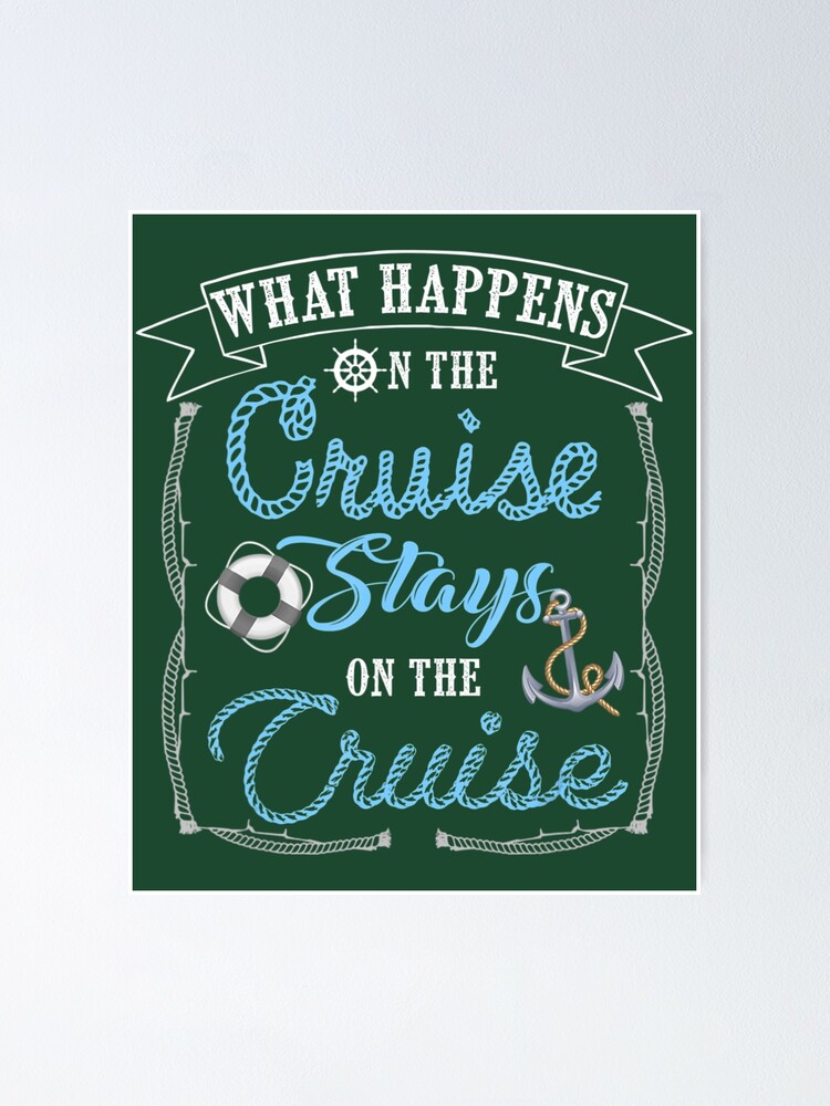 "Cruise Ship Vacation What Happens Stays" Poster for Sale by NakaWarie ...