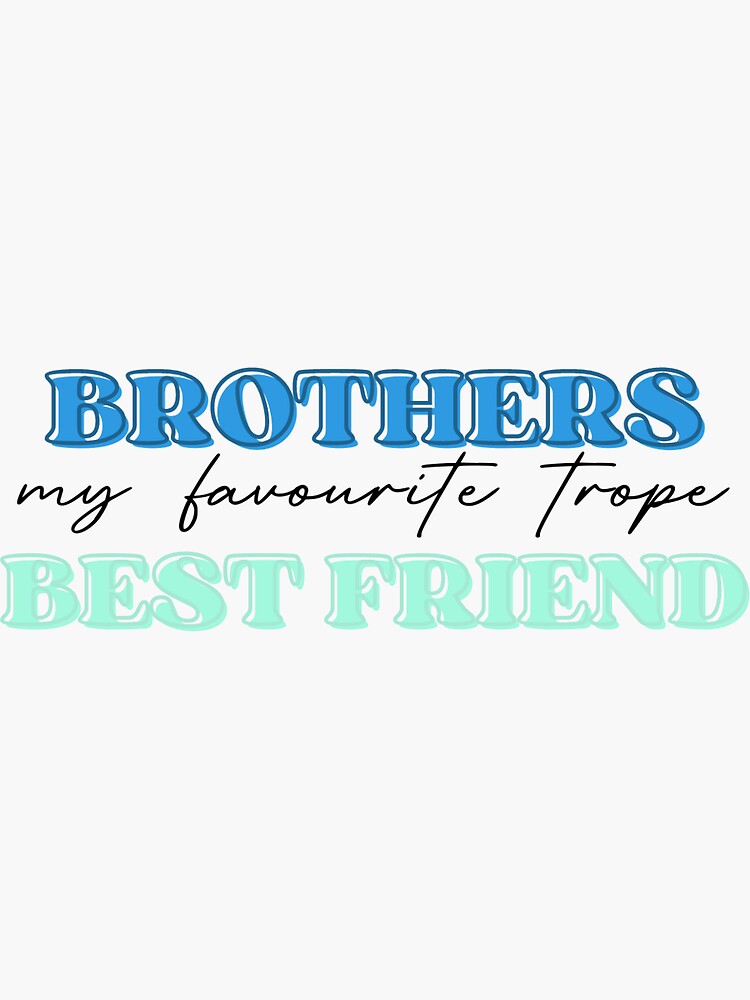 "Brothers Best Friend - Book Trope" Sticker for Sale by oliveandmestore ...