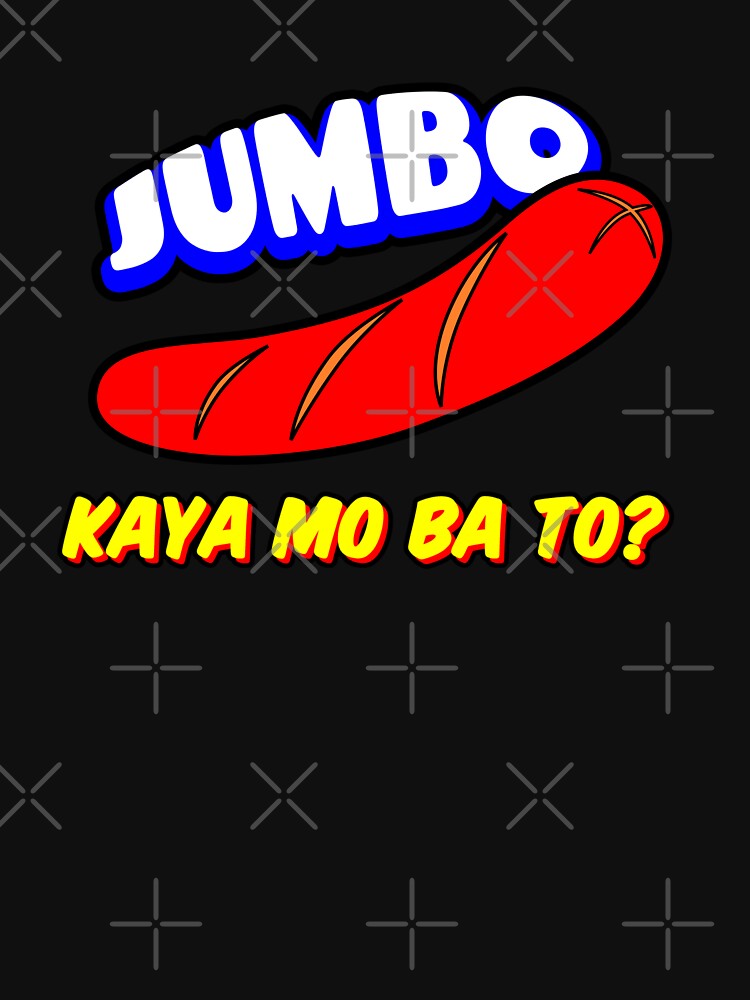 "Jumbo Hotdog Funny Pinoy Humor Pinoy Memes" T-shirt for Sale by ...