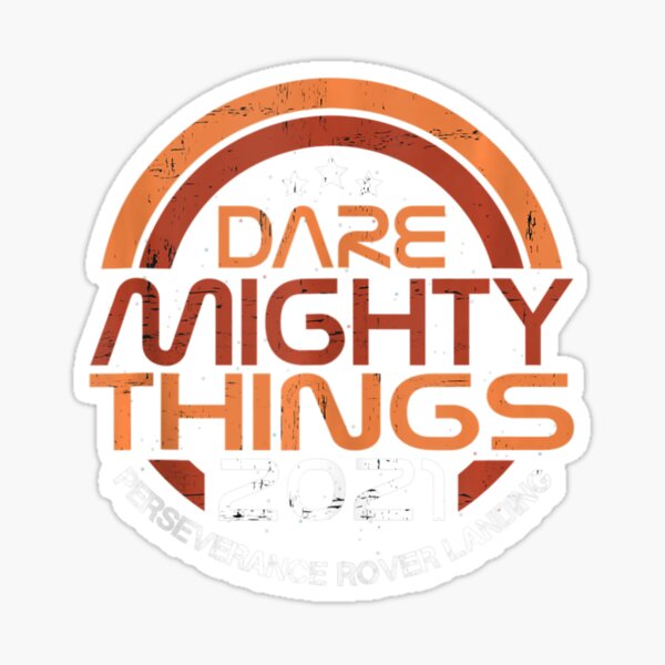 "Dare Mighty Things Perseverance Mars Rover Secret Message" Sticker for ...