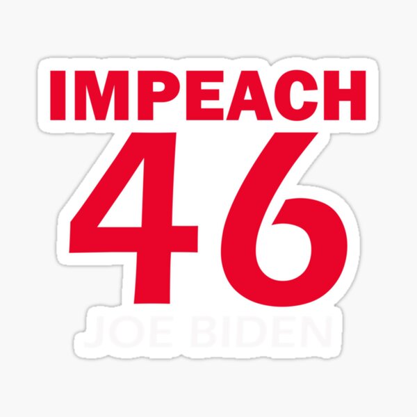 "IMPEACH 46 JOE BIDEN " Sticker for Sale by LenaBill88 | Redbubble