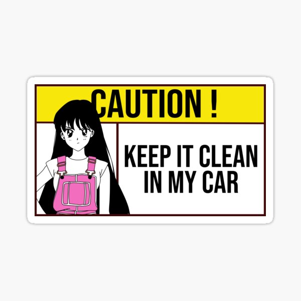 "keep it clean in my car caution sign anime" Sticker for Sale by Semzig ...