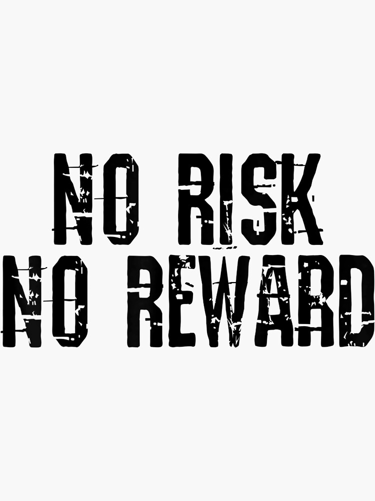 "No Risk No Reward" Sticker for Sale by beamsi | Redbubble