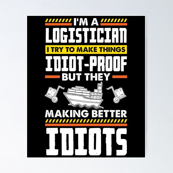 "Logistics Logistician Funny Quote" Poster for Sale by ShopTheStyle ...