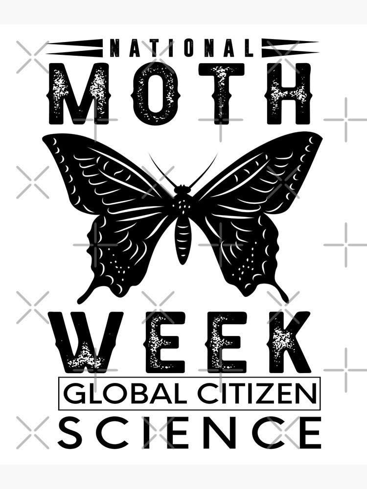 "NATIONAL MOTH WEEK GLOBAL CITIZEN SCIENCE" Poster for Sale by ...