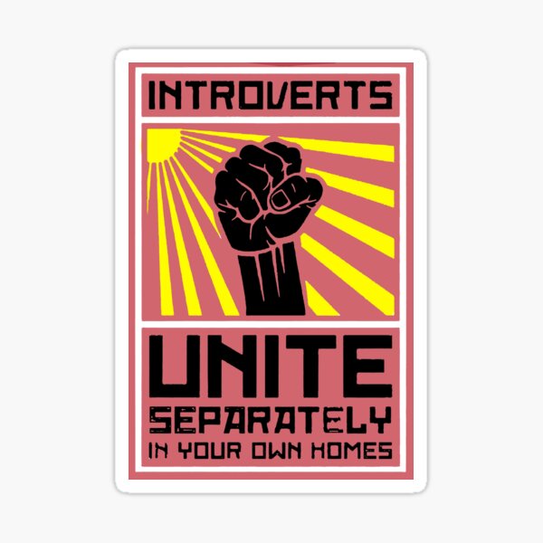 "Introverts unite separately in your own homes" Sticker for Sale by ...