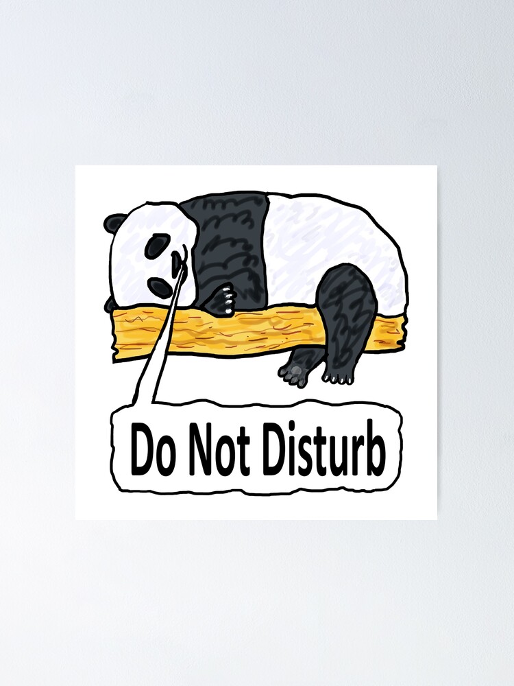 "Do Not Disturb Panda" Poster for Sale by Mark-Ewbie | Redbubble
