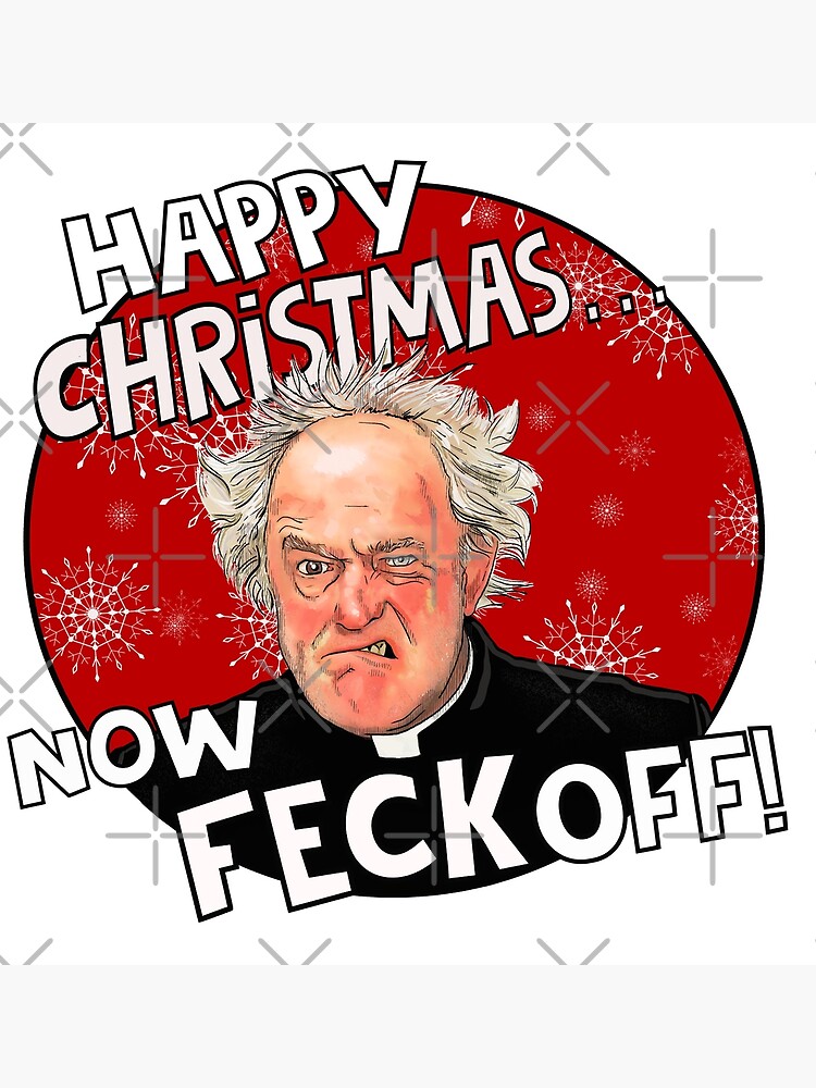 "Father Ted, Father Jack- Happy Fecking Christmas" Poster for Sale by ...