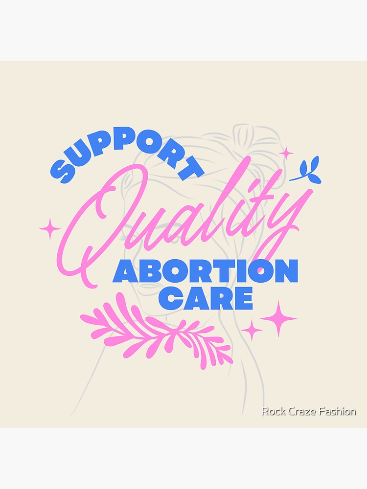"Pro Choice, Support Abortion care, " Sticker for Sale by jayprakashjps ...