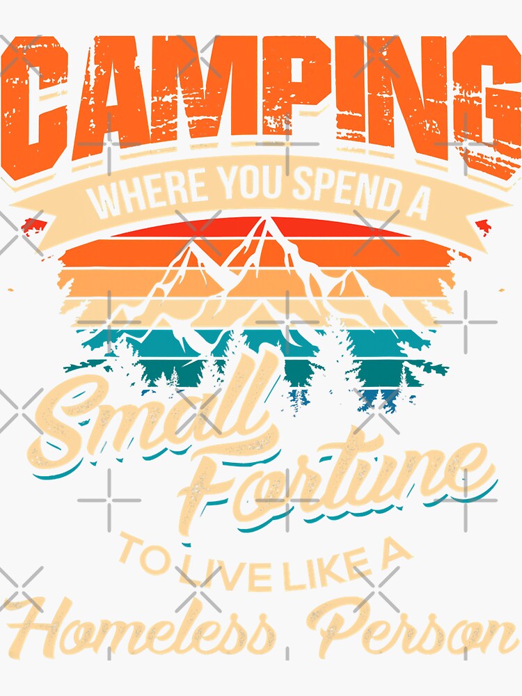 "Funny Camping Gifts With Sayings For Campers Camping Lover" Sticker ...