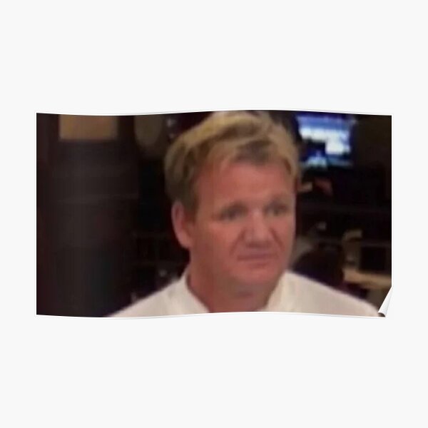"disgusted gordon ramsay" Poster for Sale by 2flint | Redbubble