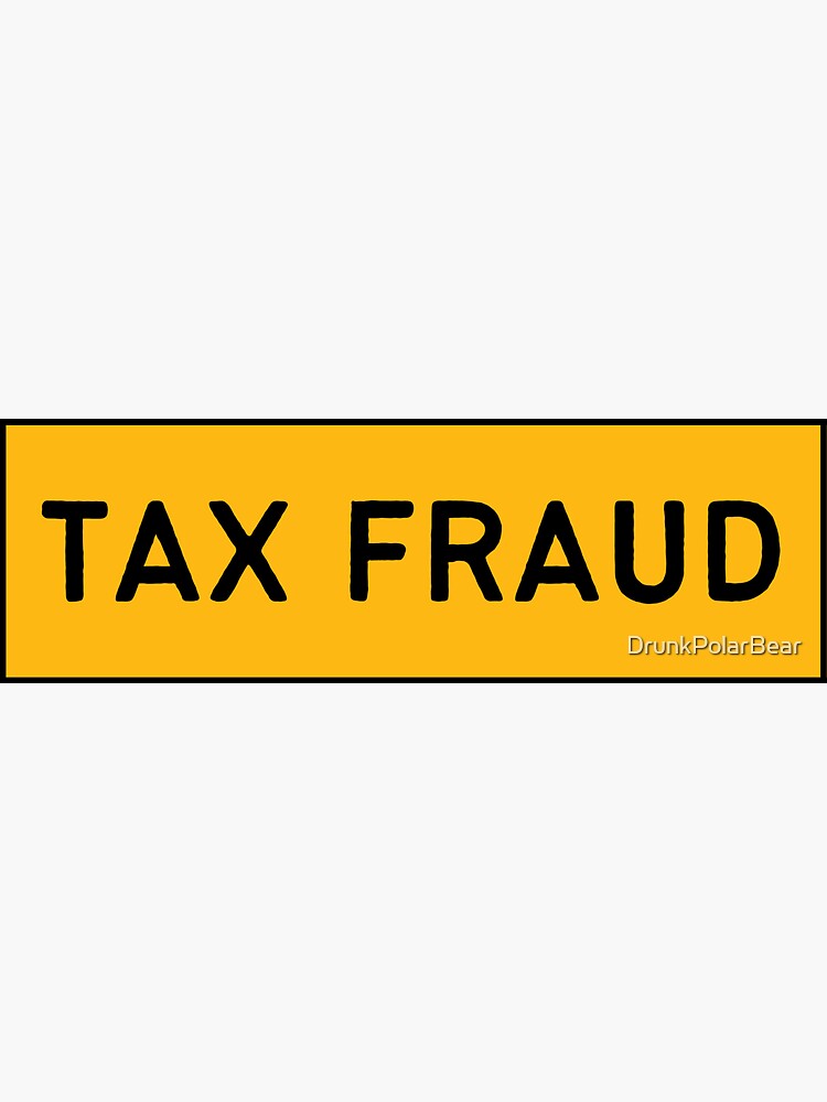 "Tax Fraud Bumper" Sticker for Sale by DrunkPolarBear | Redbubble