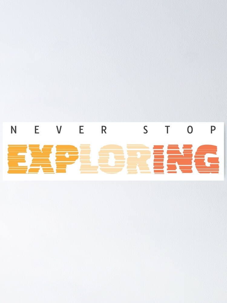 "NEVER STOP EXPLORING" Poster for Sale by oldskooldesign | Redbubble