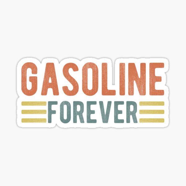 "gasoline forever" Sticker for Sale by mehdiker | Redbubble
