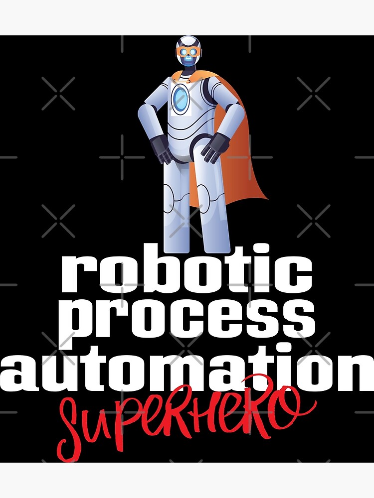"Robotic Process Automation Superhero Robot" Poster for Sale by ...