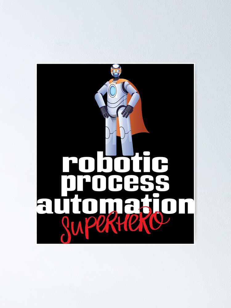 "Robotic Process Automation Superhero Robot" Poster for Sale by ...