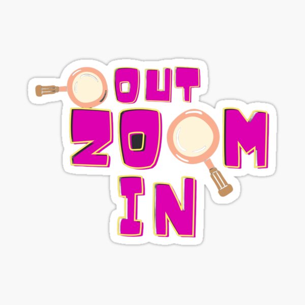 "Zoom in out " Sticker for Sale by Roga04 | Redbubble