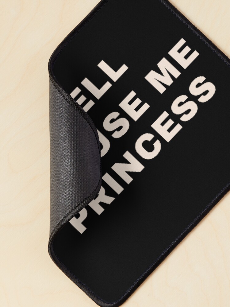 " Well Excuse Me Princess" Mouse Pad for Sale by mystylecorner | Redbubble