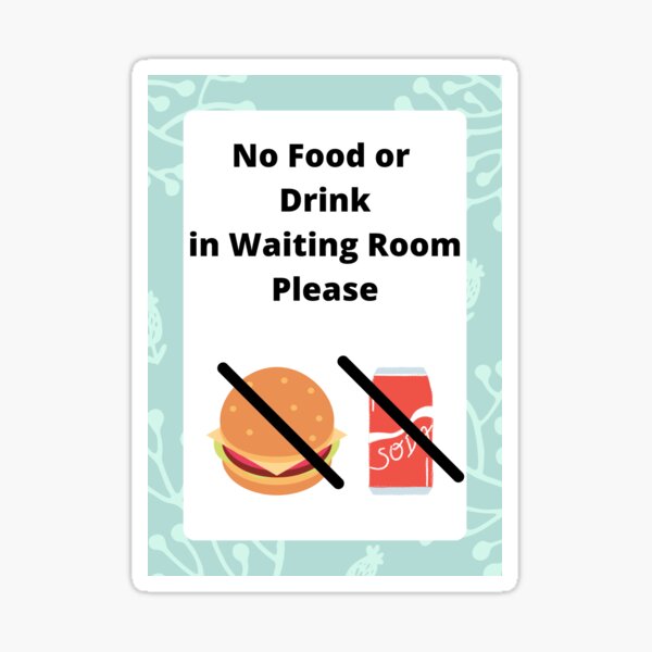 "No Food Waiting Room Sign" Sticker for Sale by JM734 | Redbubble