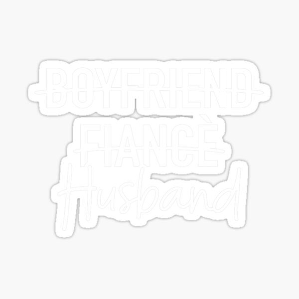 "Boyfriend fiancé husband wedding just married" Sticker for Sale by ...