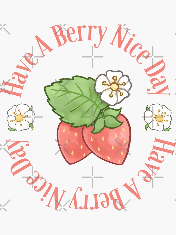 "Have a berry nice day Pink Strawberry Sweet strawberry fruit" Sticker ...