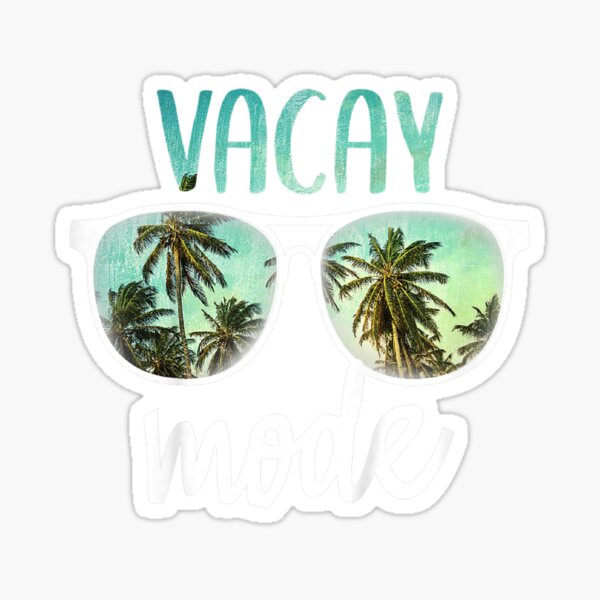 "Vacay Mode Cute Vacation Summer Cruise Getaway" Sticker for Sale by ...