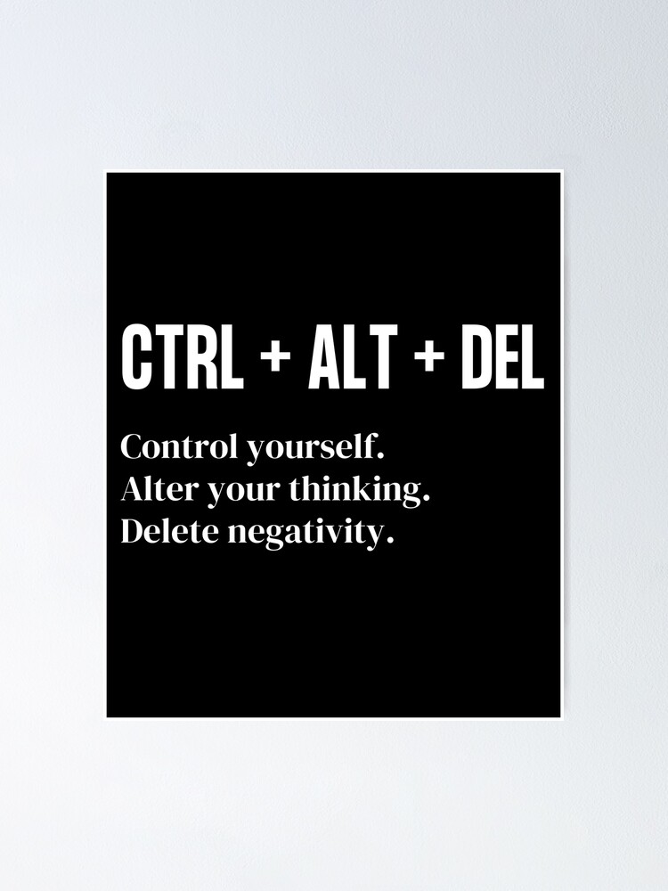 "Control Yourself Alter Your Thinking Delete Negativity. Inspirational Work, Great Gift of ...