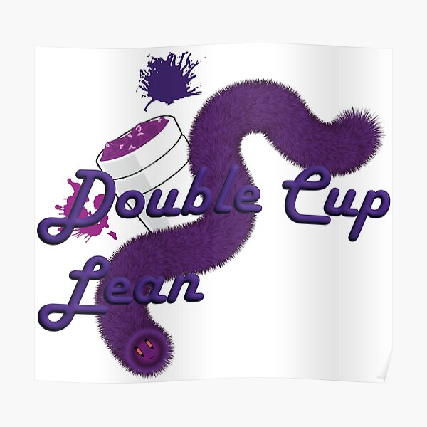 "Double Cup Lean?" Poster for Sale by dqmofficial | Redbubble