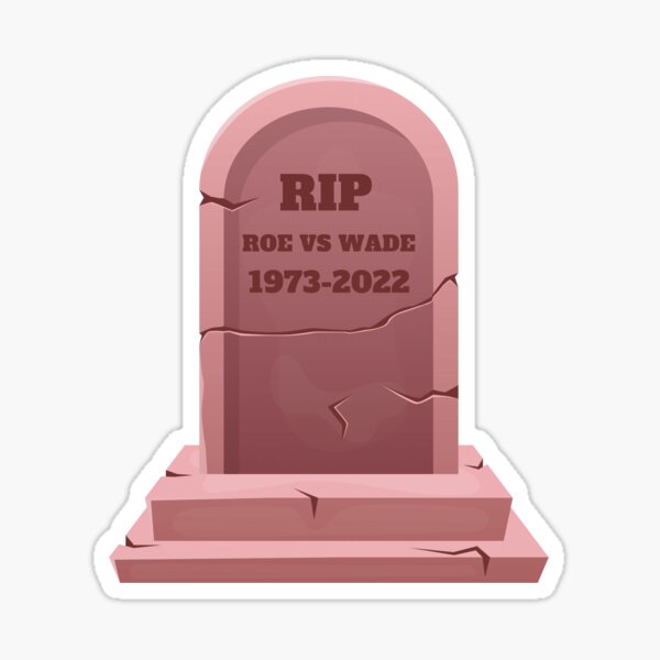 "Roe Is Dead" Sticker for Sale by madraso | Redbubble