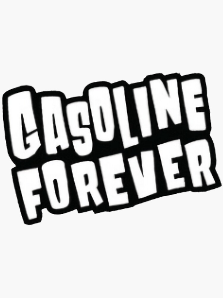 "Gasoline Forever" Sticker for Sale by amnda-stevani | Redbubble