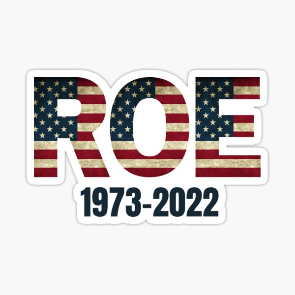 " ROE IS DEAD" Sticker for Sale by GRADA007 | Redbubble