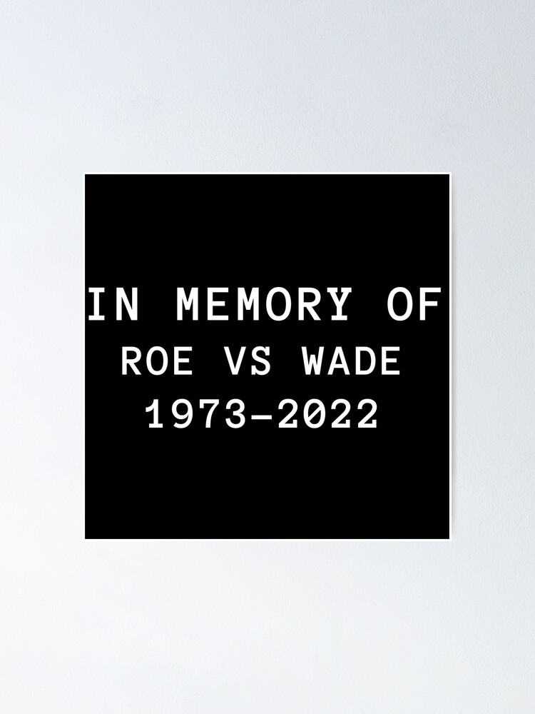 "Roe Is Dead" Poster for Sale by madraso | Redbubble