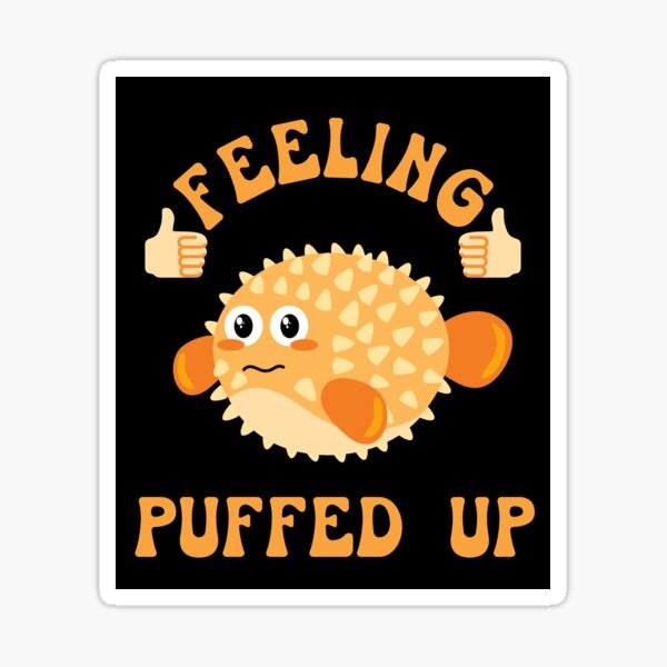 "Feeling Puffed Up Positive Vibes Kawaii" Sticker for Sale by ...