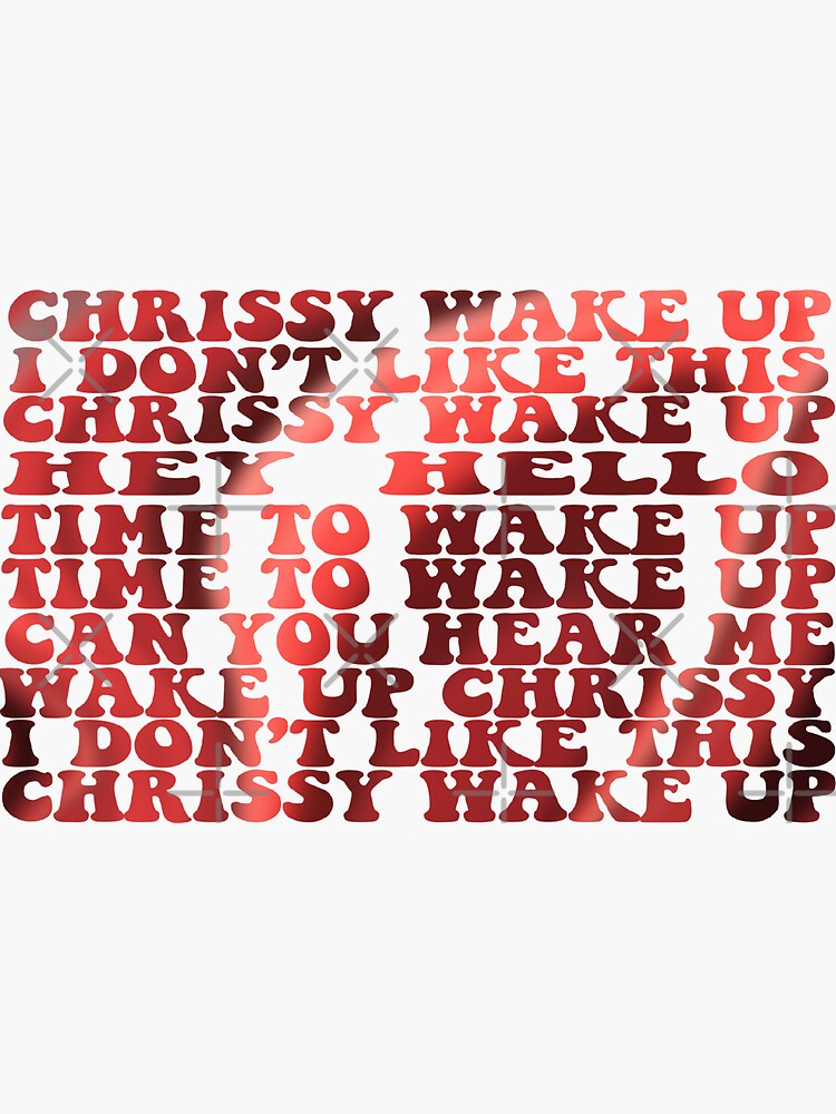 "Chrissy Wake Up - Stranger Things" Sticker for Sale by Kbusterallen ...