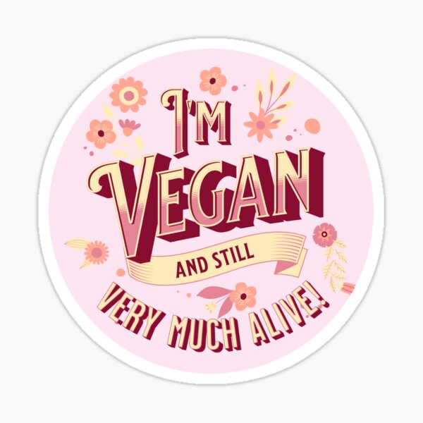 "Vegan and still alive!" Sticker for Sale by studiousmage | Redbubble