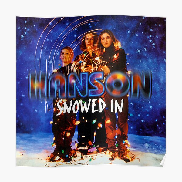"Hanson snowed in" Poster for Sale by MarkFNelso43 | Redbubble