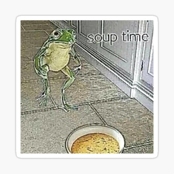"Soup Time Meme Frog Meme Pullover " Sticker for Sale by HuyenCute ...