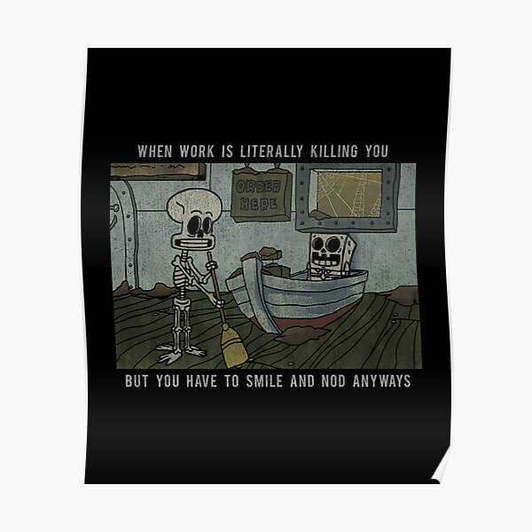 "Spongebob Squarepants Skeleton Meme Poster Premium " Poster for Sale ...