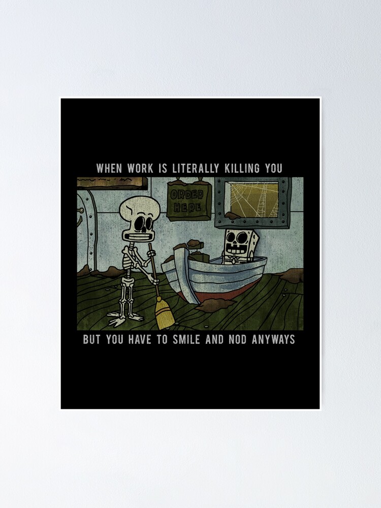 "Spongebob Squarepants Skeleton Meme Poster Pullover " Poster for Sale ...