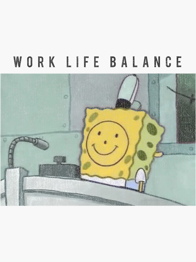"Spongebob Squarepants Work Life Balance Text Meme Premium " Sticker ...