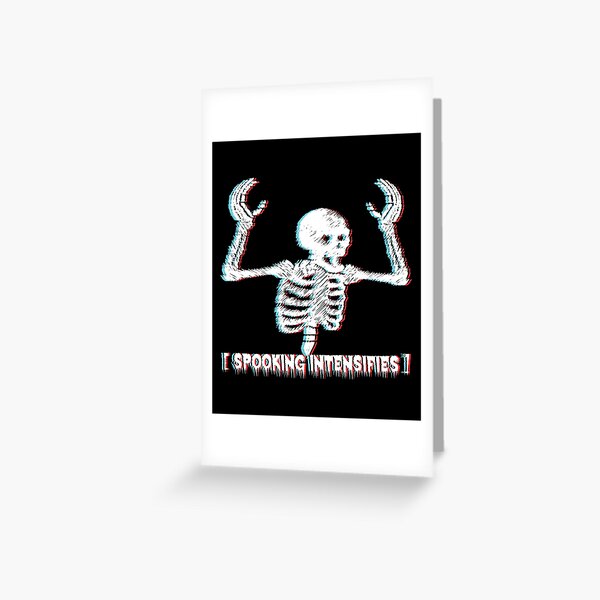 "Spooking Intensifies, Spoopy Skeleton Meme Design Spooky " Greeting ...