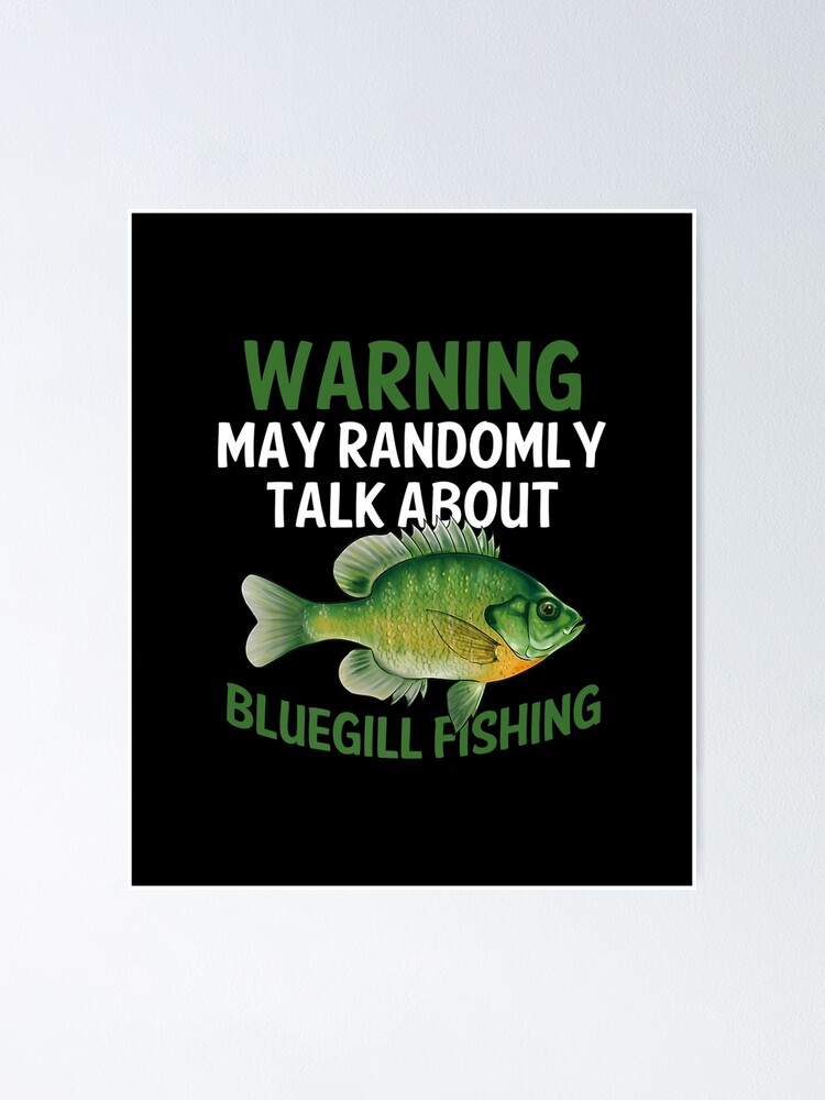 "Funny Bluegill Graphic Fishing Saying Freshwater Fish Gift Premium ...