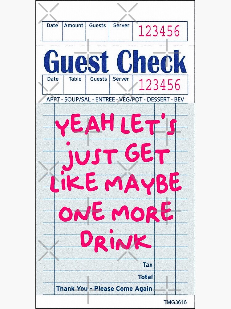 "ONE MORE DRINK GUEST CHECK" Art Print for Sale by abbymoriartyy ...