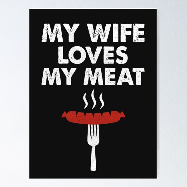 Funny Meat Slogans Posters for Sale | Redbubble