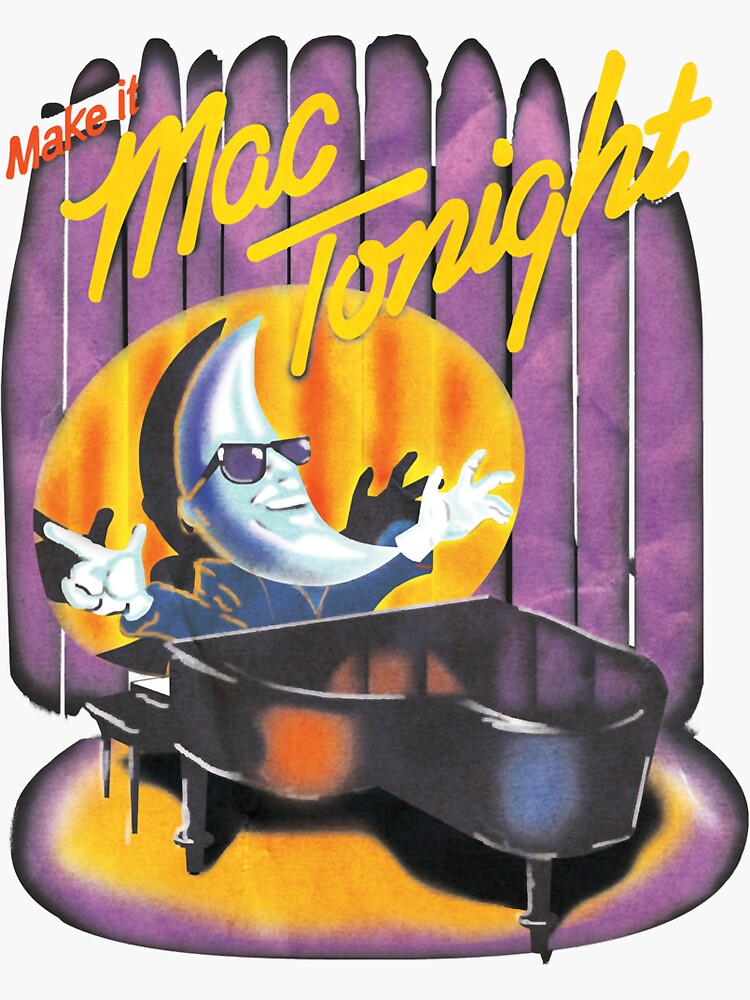 "Mac Tonight Make It Reproduction" Sticker for Sale by evansameri ...