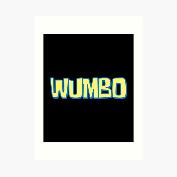 "Wumbo Meme " Art Print for Sale by CuahMag | Redbubble