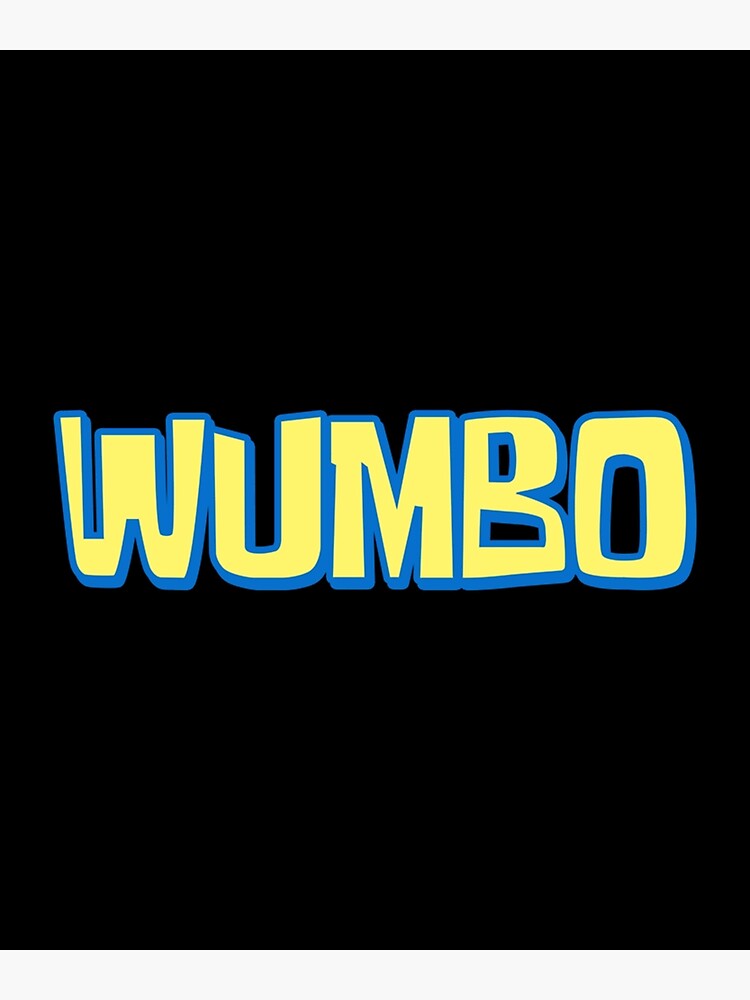 "Wumbo Meme " Art Print for Sale by CuahMag | Redbubble
